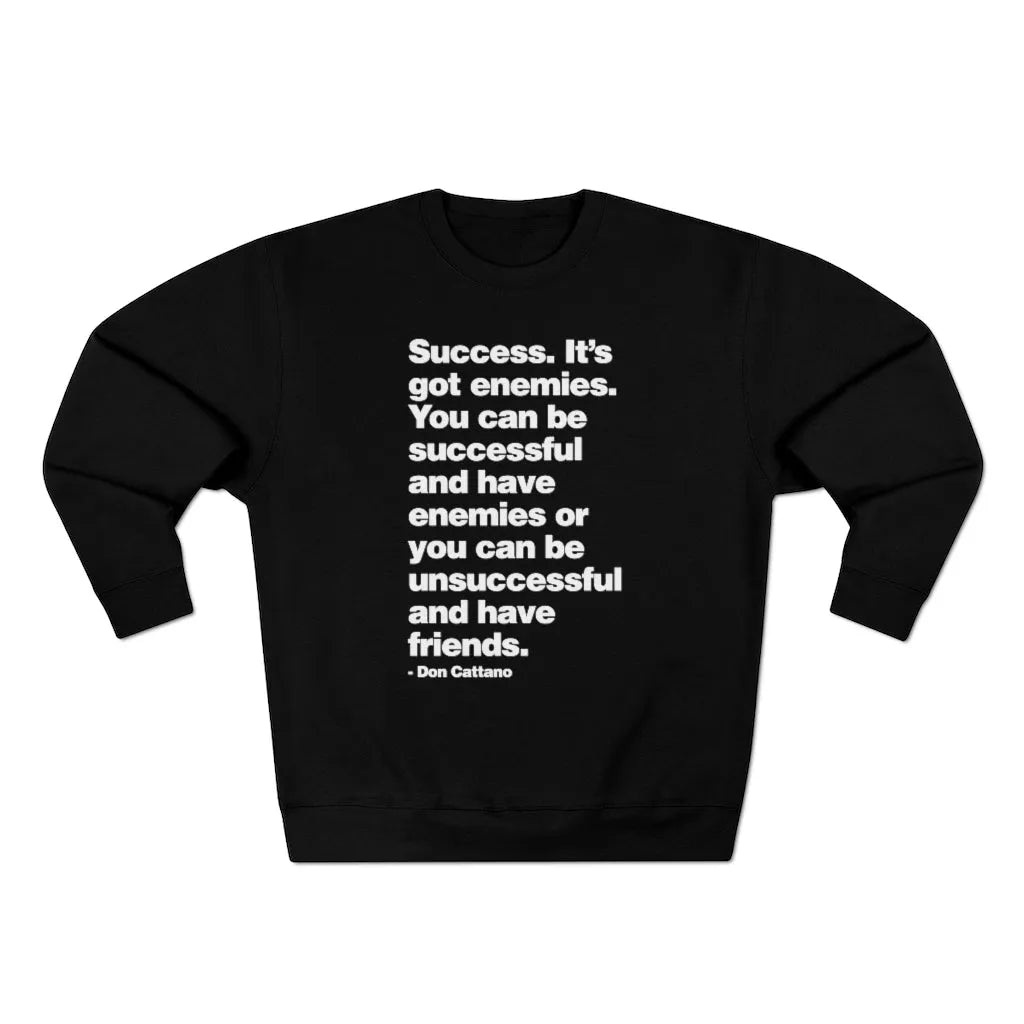 Success it got enemies - Don Cattano Mob Life Sweatshirt